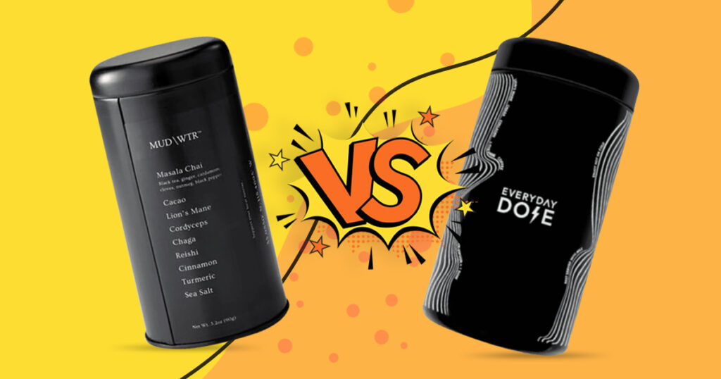 Mud Water Vs Everyday Dose